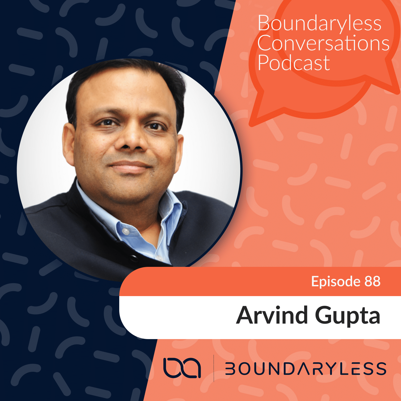 #88 - Pioneering Digital Public Infrastructure in India with Arvind Gupta - Boundaryless