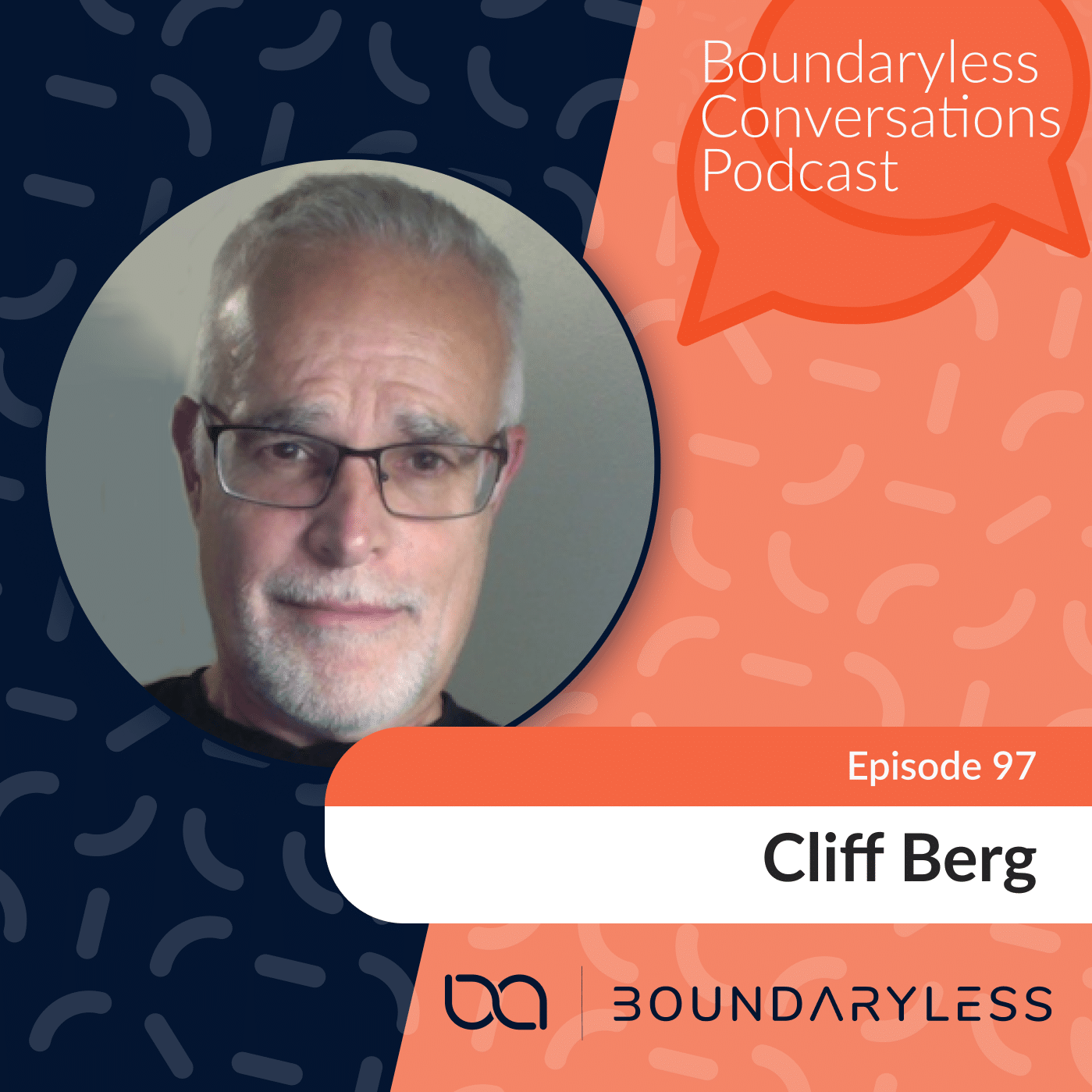 #97 - R.I.P. Agile, Long Live Agile 2 with Cliff Berg - Boundaryless