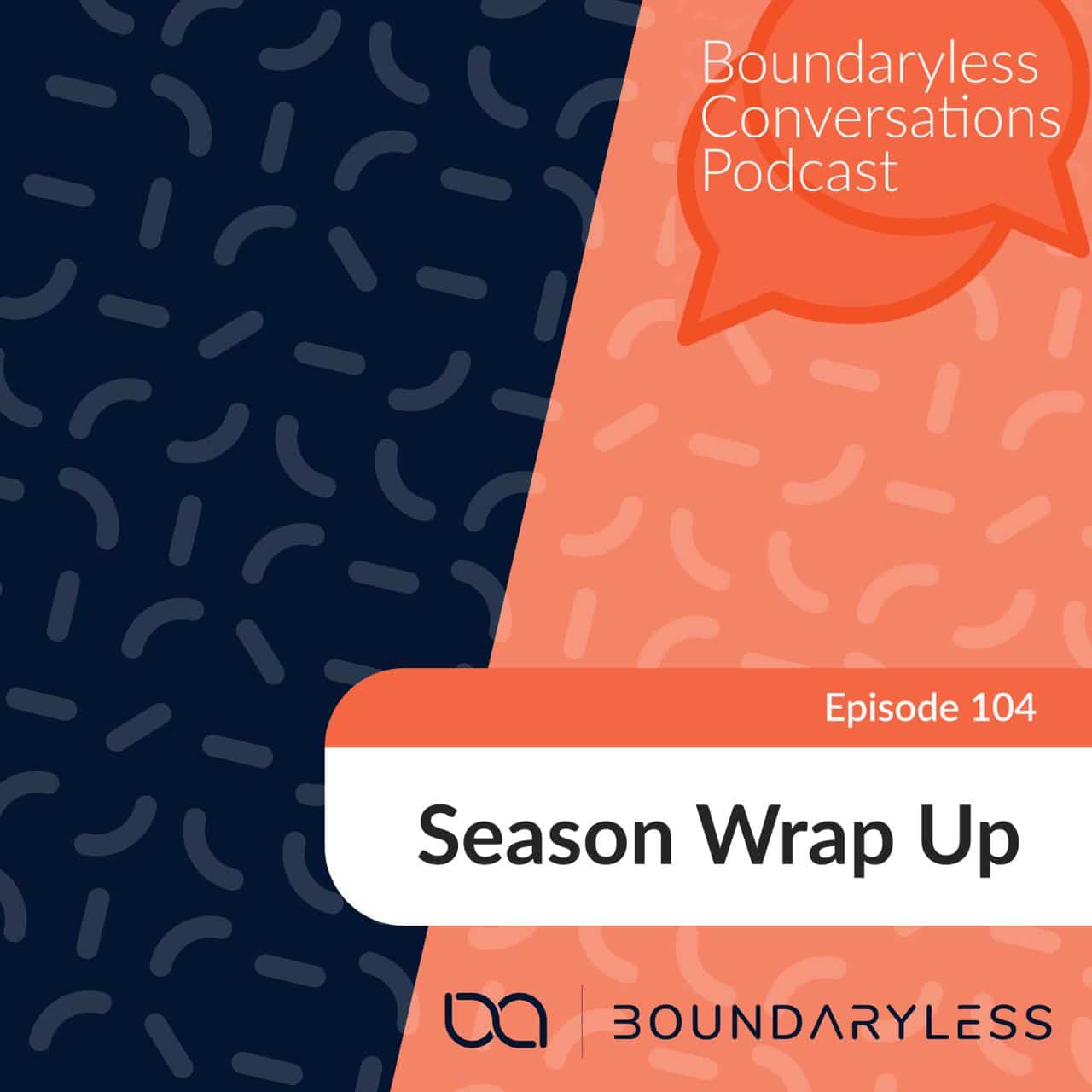 #104 - Season 5 Wrap-Up: Thinking and Doing Inside and Beyond the Platform - Boundaryless